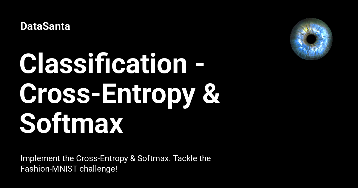 Classification - Cross-Entropy & Softmax - DataSanta