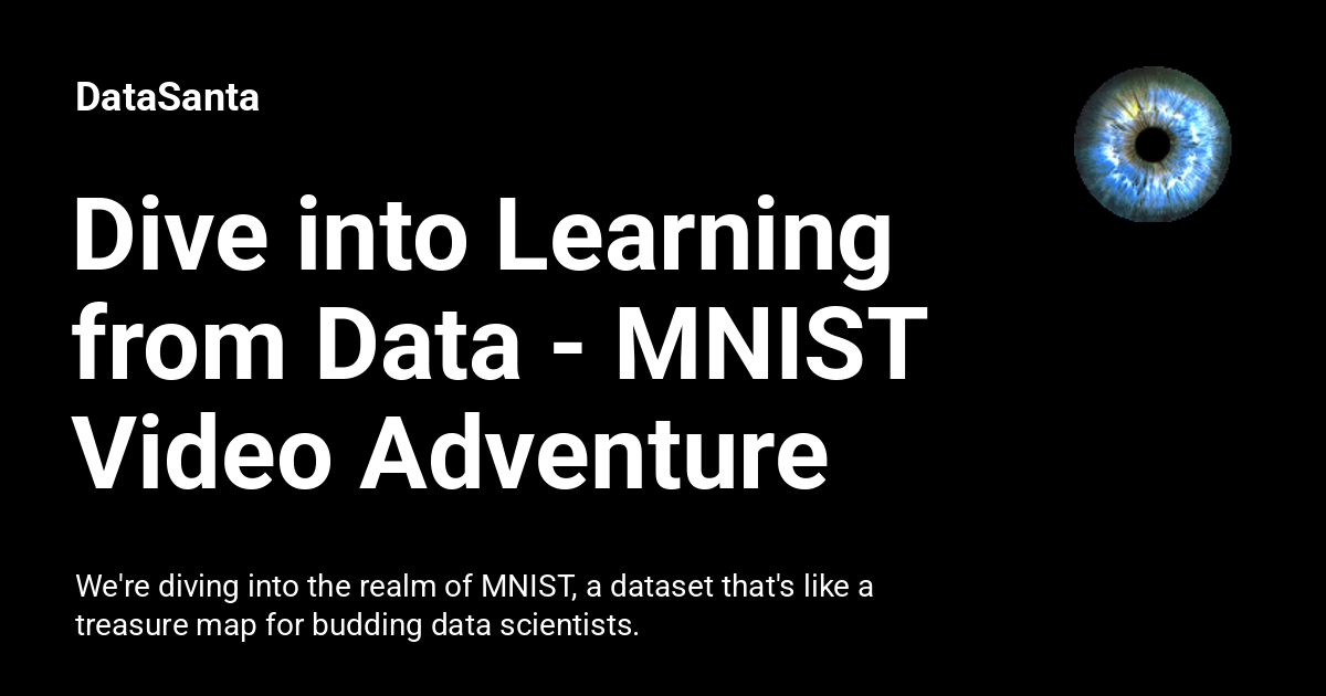 Dive into Learning from Data - MNIST Video Adventure - DataSanta