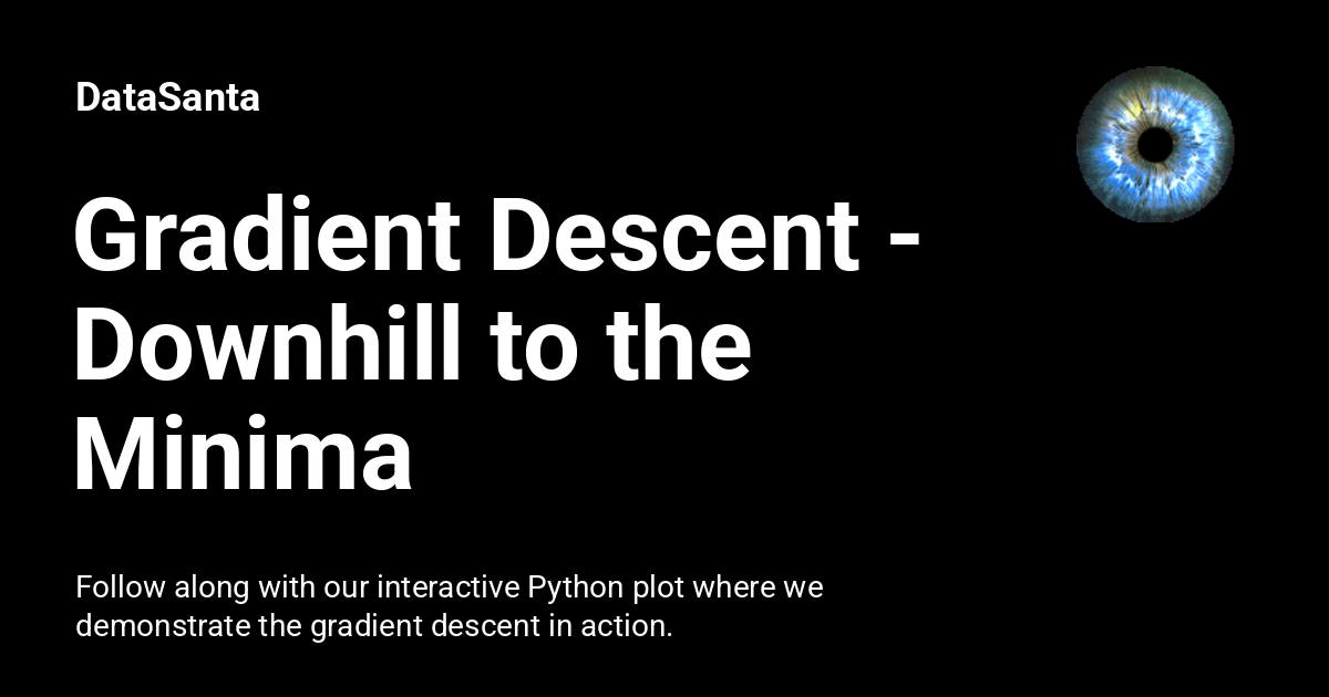 Gradient Descent - Downhill to the Minima - DataSanta