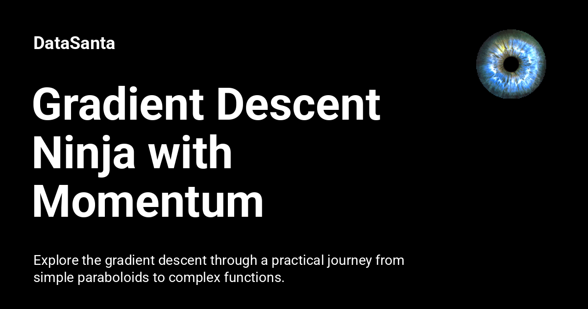 Gradient Descent Ninja with Momentum - DataSanta