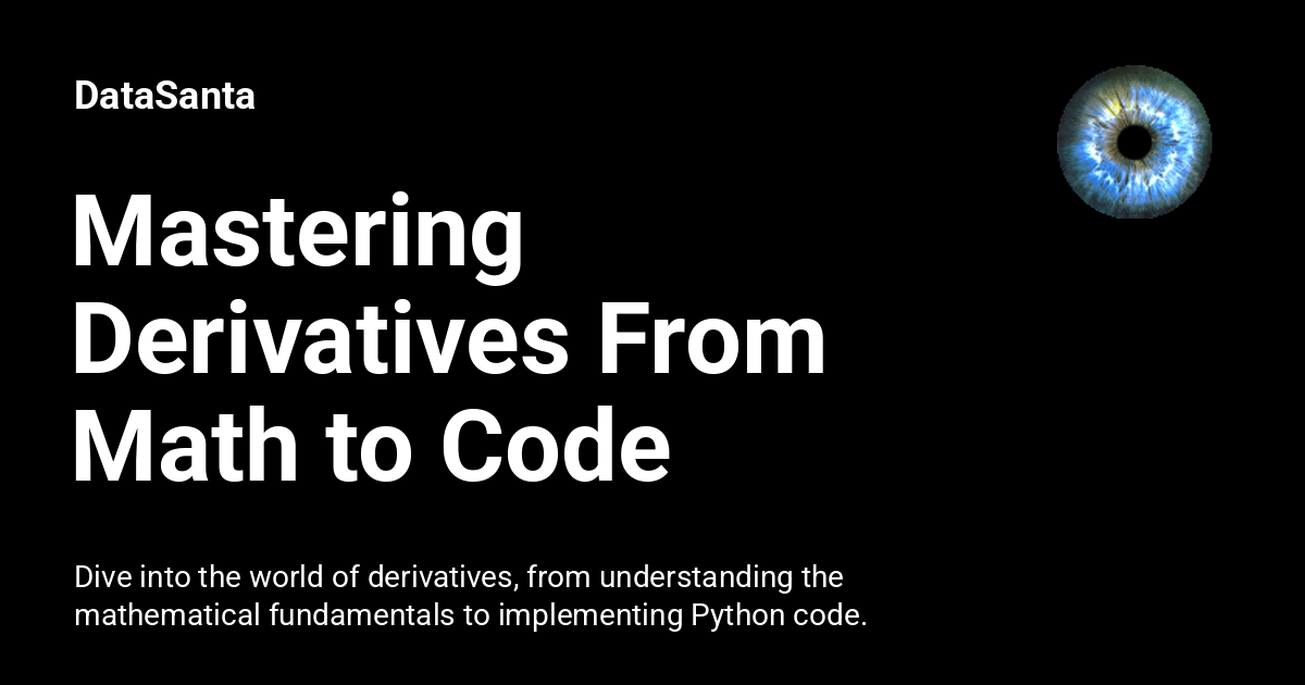 Mastering Derivatives From Math to Code - DataSanta