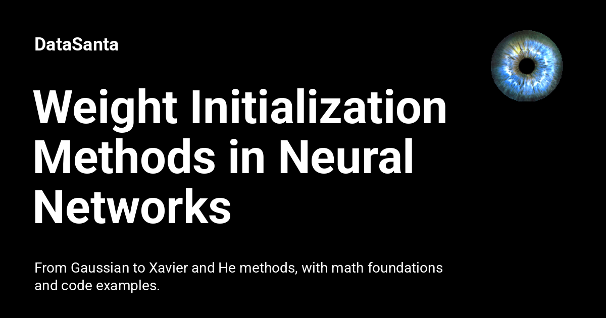 Weight Initialization Methods in Neural Networks - DataSanta